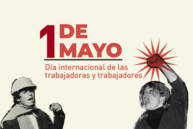 Día internacional de las y los trabajadores: Las buenas condiciones ...
