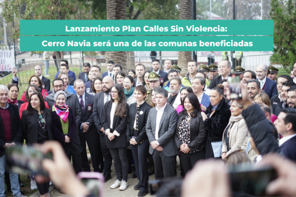 Lanzamiento Plan Calles Sin Violencia Cerro Navia Será Una De Las